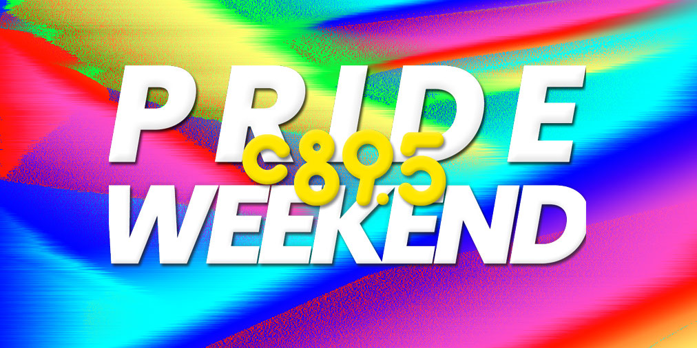 Pride Weekend - Listen Again! (with links) - C89.5