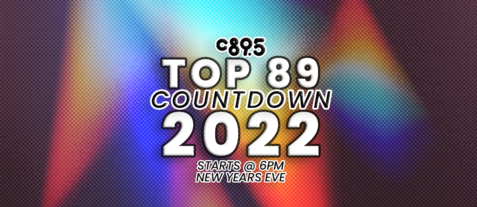 The C895 Top 89 Countdown of 2022! - C89.5