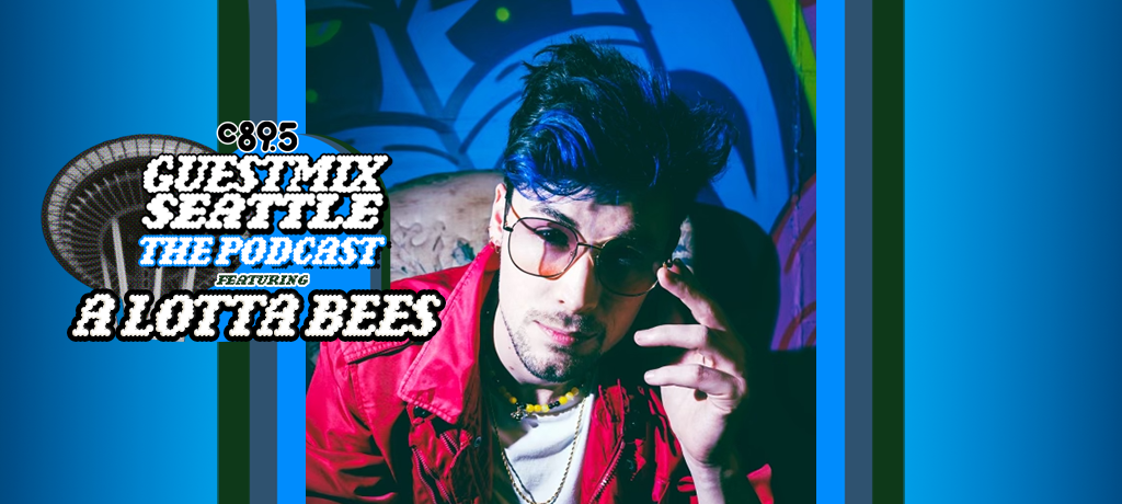 Guest Mix Seattle Episode #27 with A LOTTA BEES! - C89.5